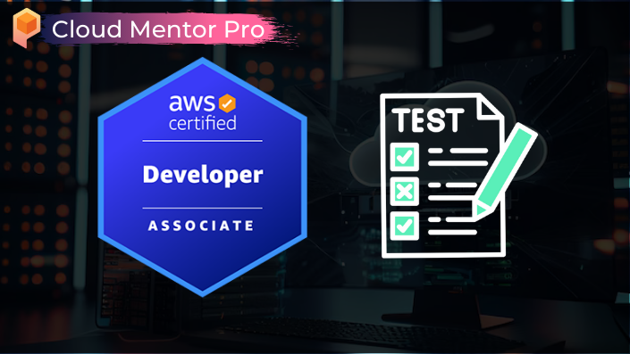 Practice Exams | AWS Certified Developer - Associate | Cloud Exam Pro